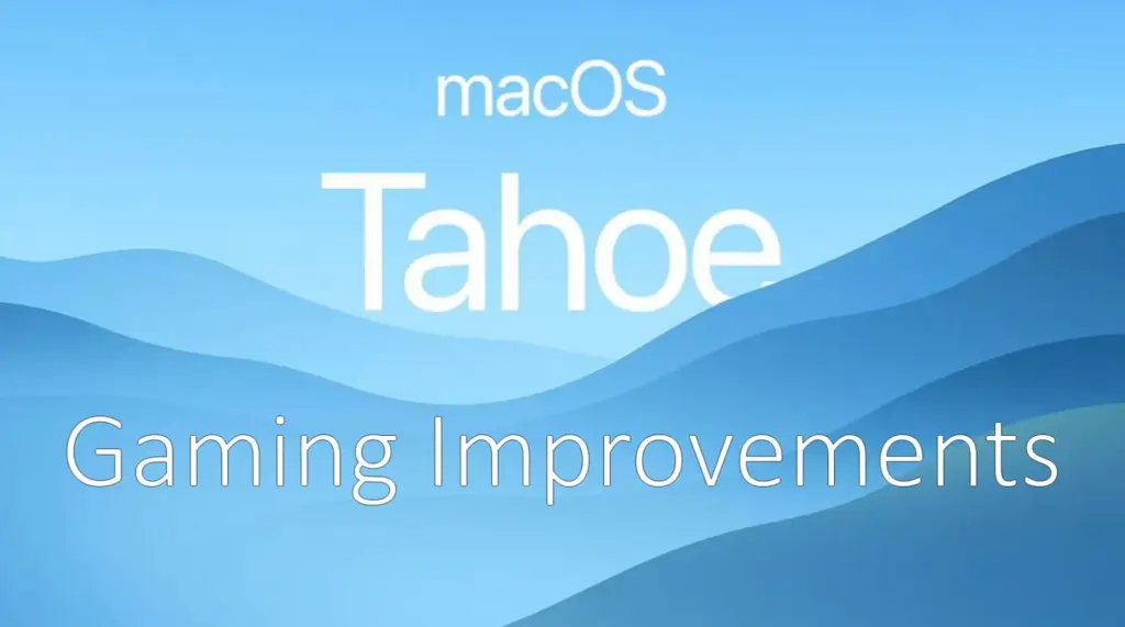 macOS Tahoe - What's in Store for Mac Gamers?